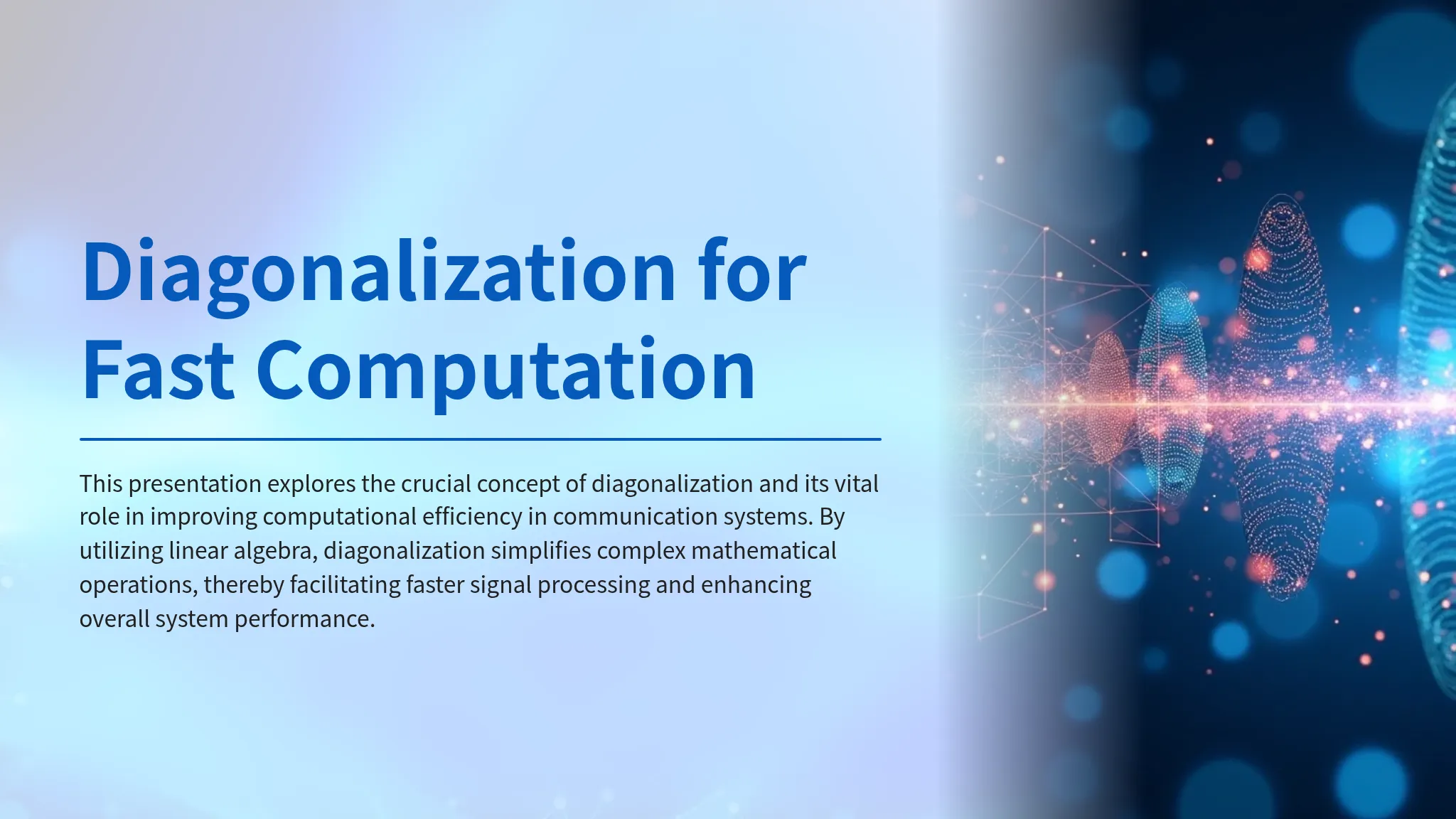Diagonalization for Fast Comp...